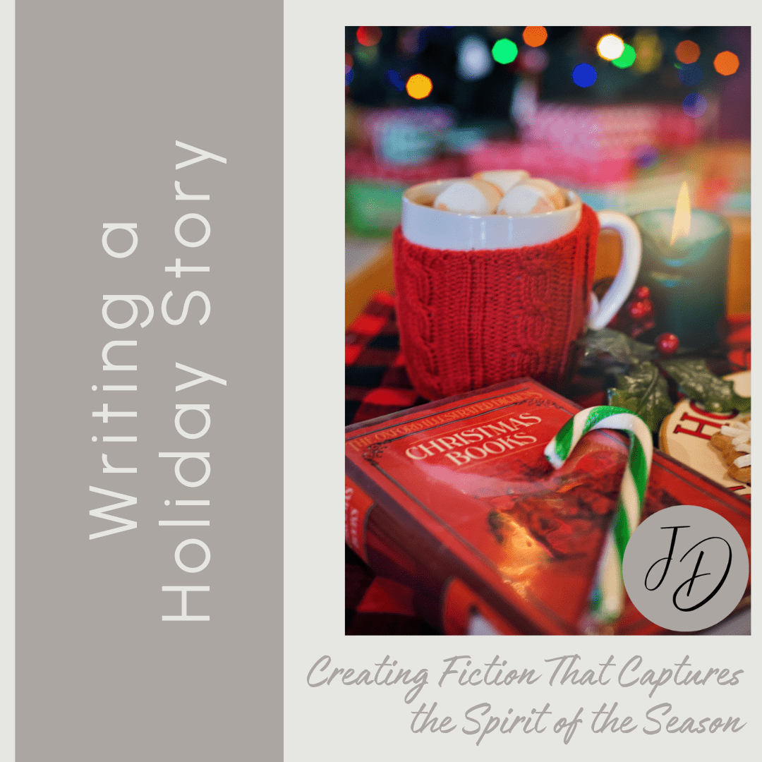Writing a Holiday Story: Creating Fiction That Captures the Spirit of ...